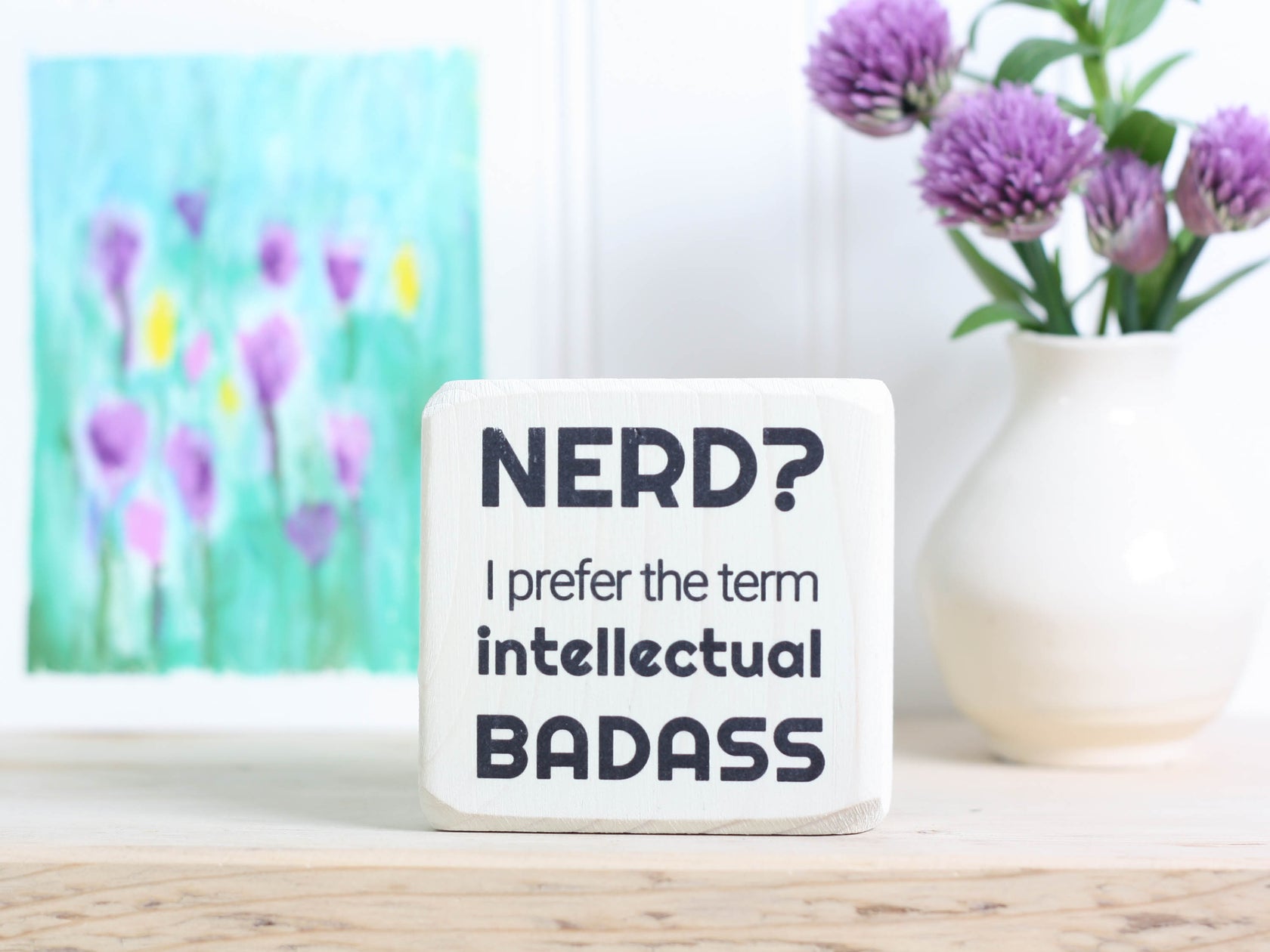 Small Wooden Sign - Nerd? – Daisy Thirteen