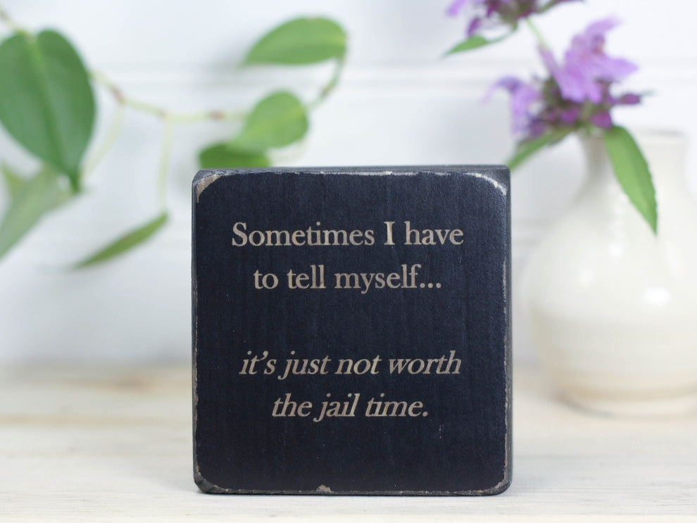 Small Wooden Sign - Jail time – Daisy Thirteen